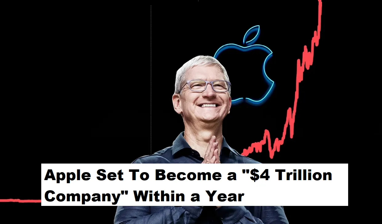 Apple Set To Become a "$4 Trillion Company" Within a Year